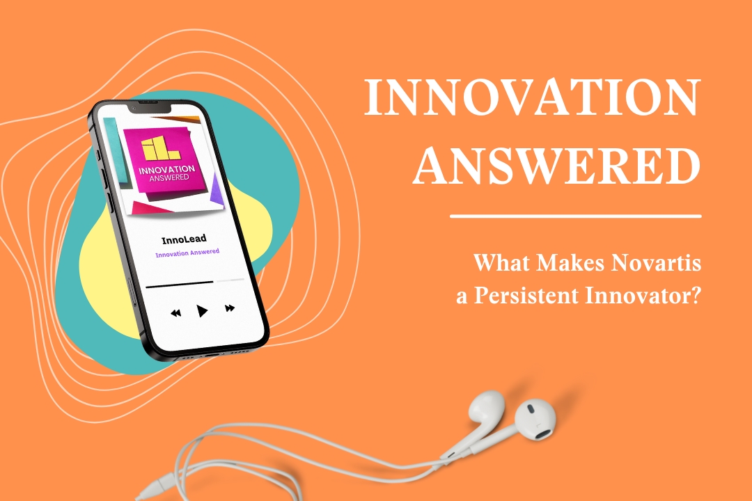 Podcast: What Makes Novartis a Persistent Innovator? - InnoLead
